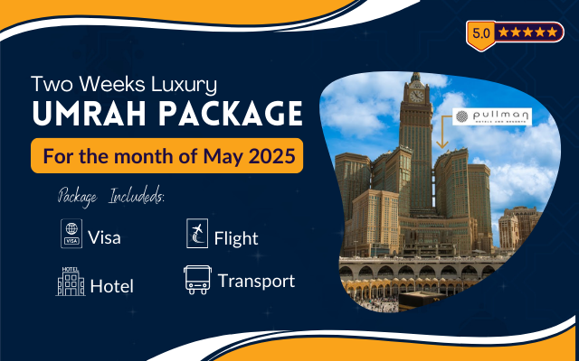 Two Weeks Luxury Umrah Package for the month of May 2025 - madinatours ...