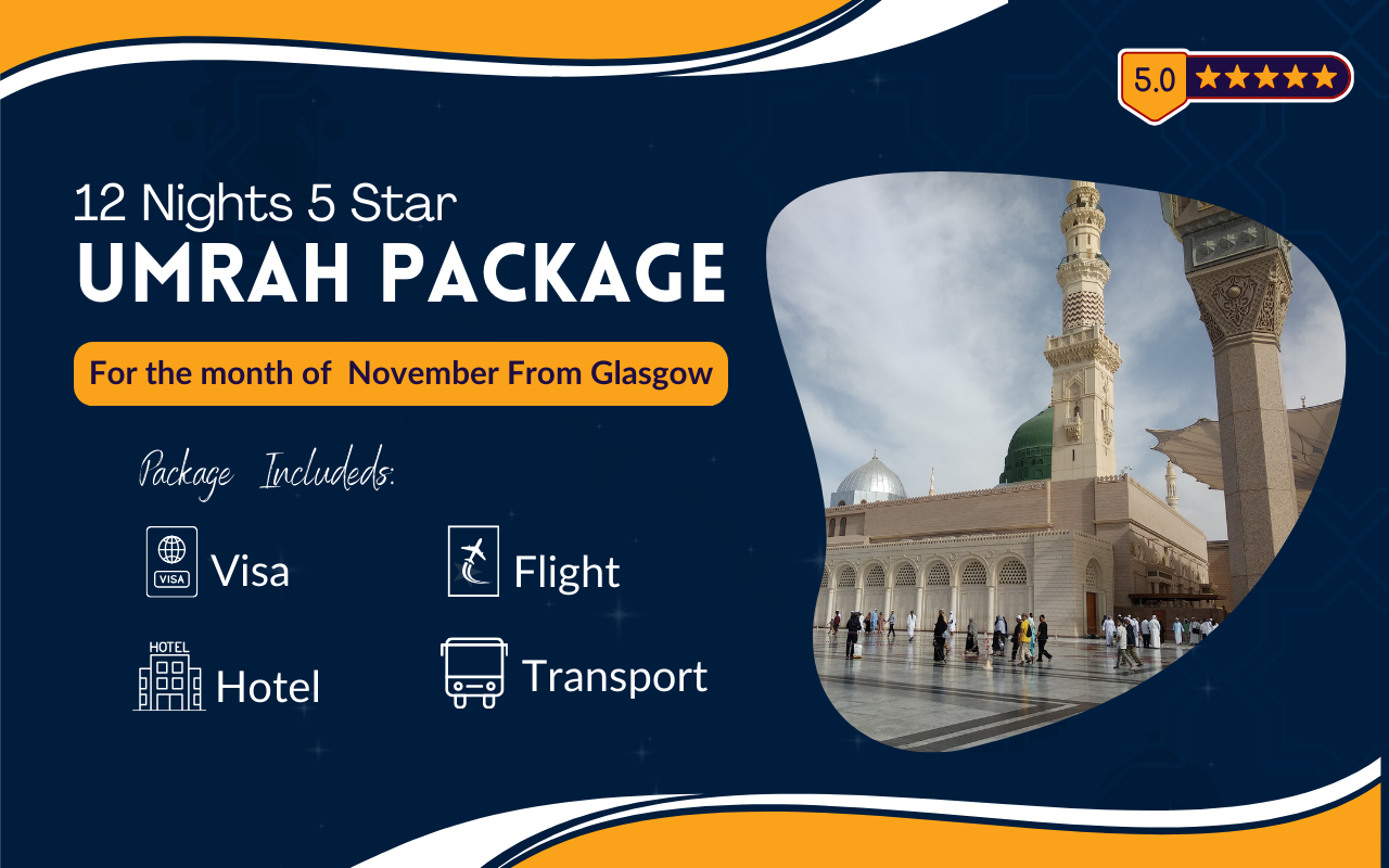 12 Nights 5 Star November Umrah Package From Glasgow UK 2024 - madinatours.co.uk